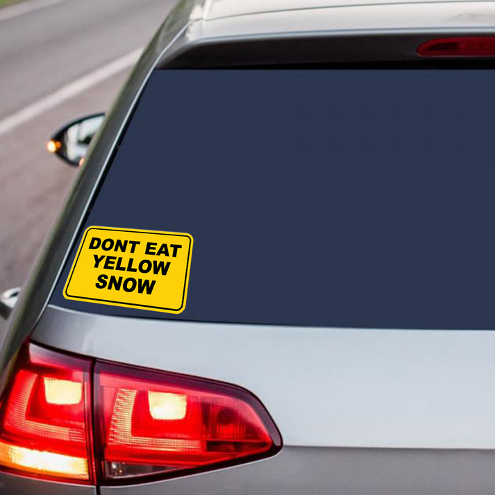 Dont Eat Yellow Snow Funny Sticker – The Sticker Guy