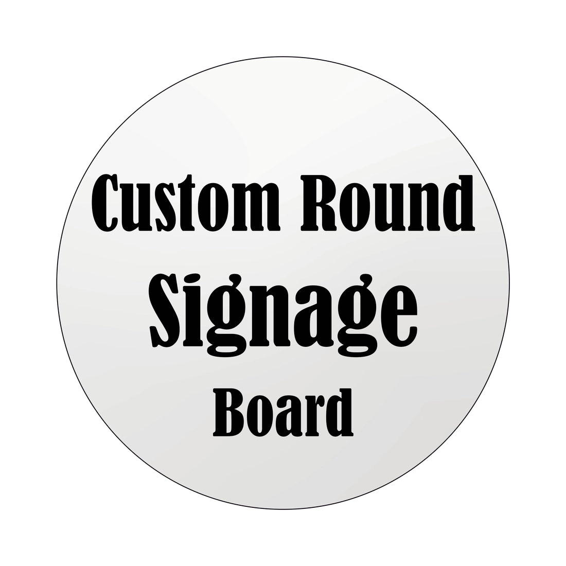 Custom Signage Board Round ( Signage Only) – The Sticker Guy